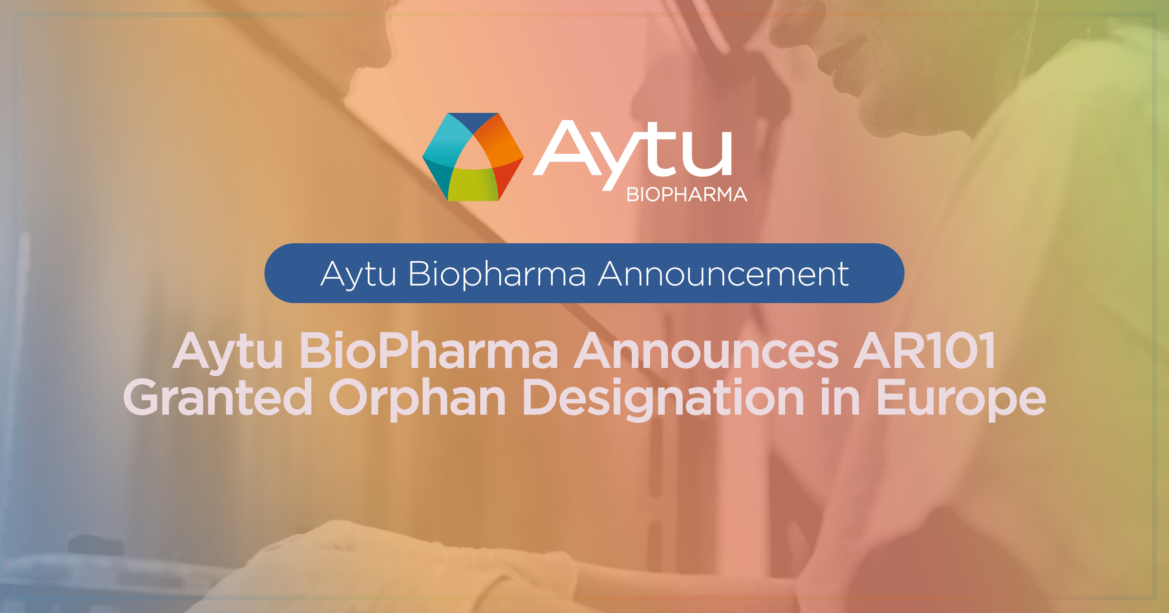 Aytu BioPharma Announces AR101 Granted Orphan Designation in Europe ...