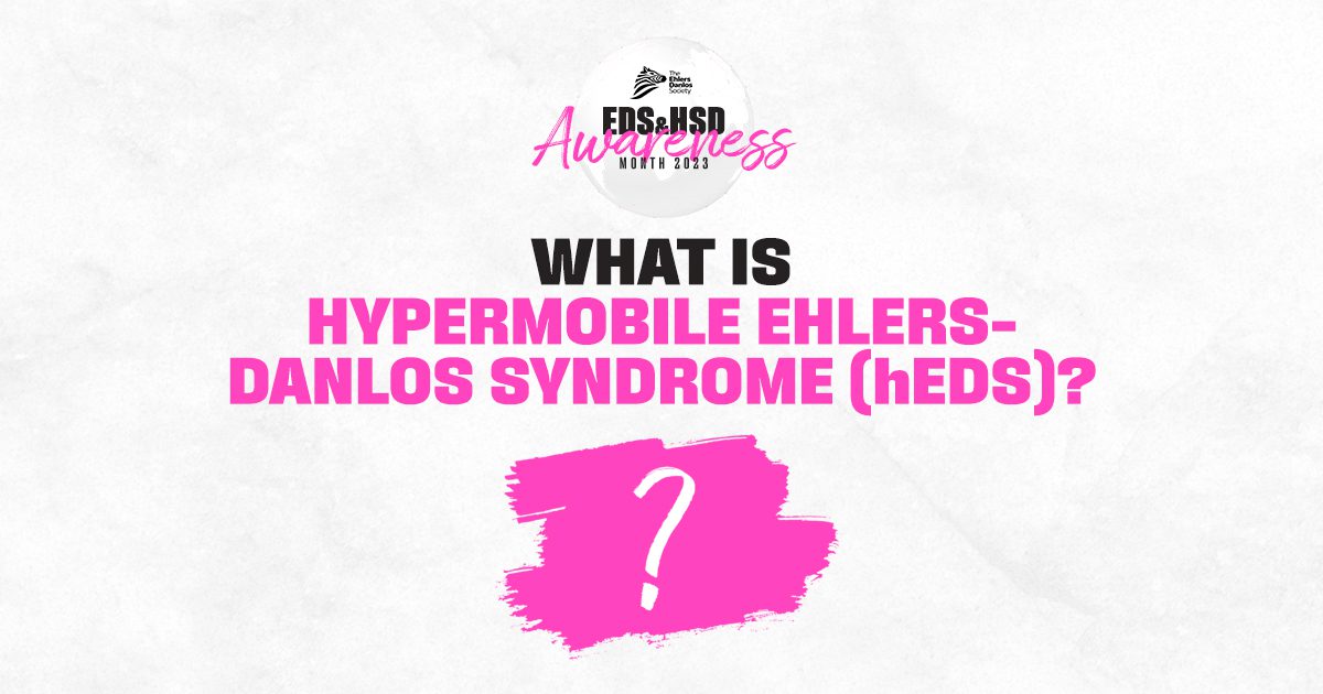 Hypermobile EDS (hEDS) - The Ehlers Danlos Society